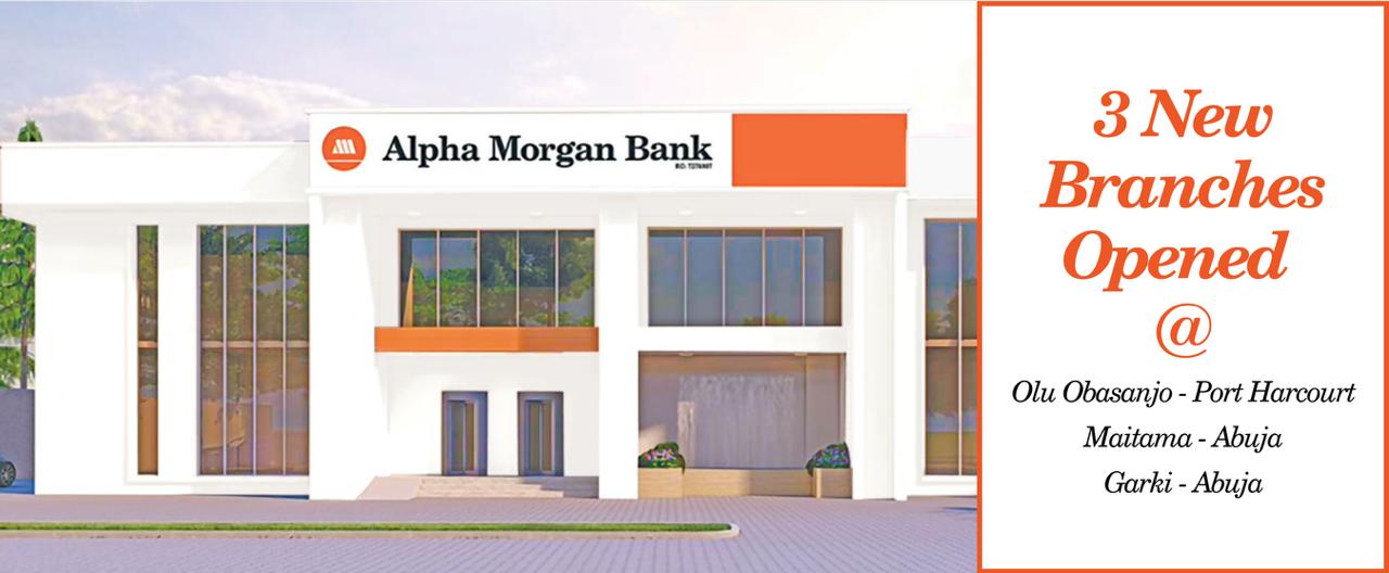 Alpha Morgan Bank Opens Three More New Branches in Maitama, Garki ...